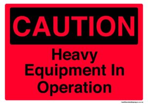 Heavy equipment in operation caution sign - Health and Safety Signs